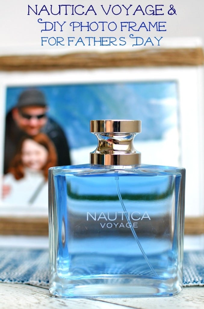Nautica Voyage & DIY Photo Frame for Father's Day