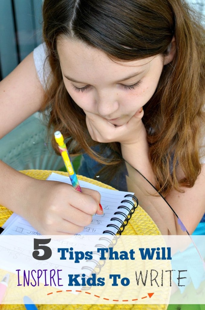 Five Tips That Will Inspire Kids To Write