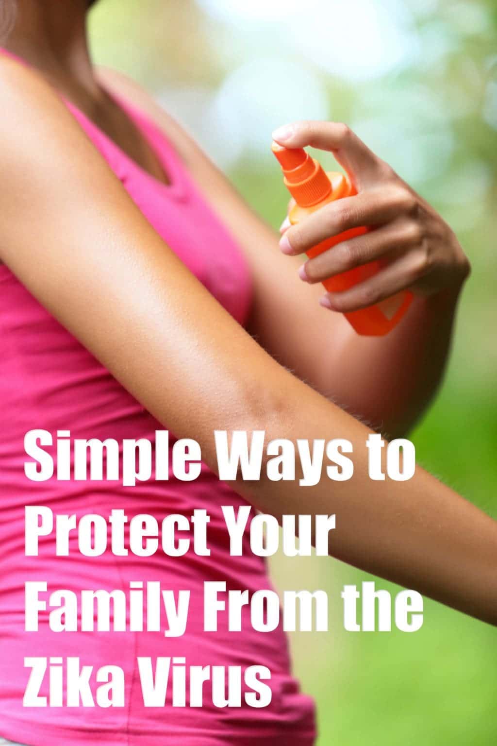 4 Simple Ways to Protect Your Family From the Zika Virus