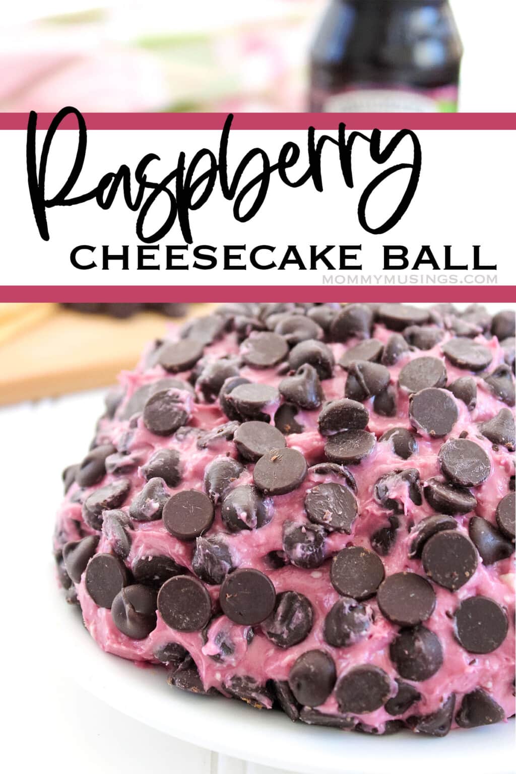 Raspberry Chocolate Chip Cheesecake Ball